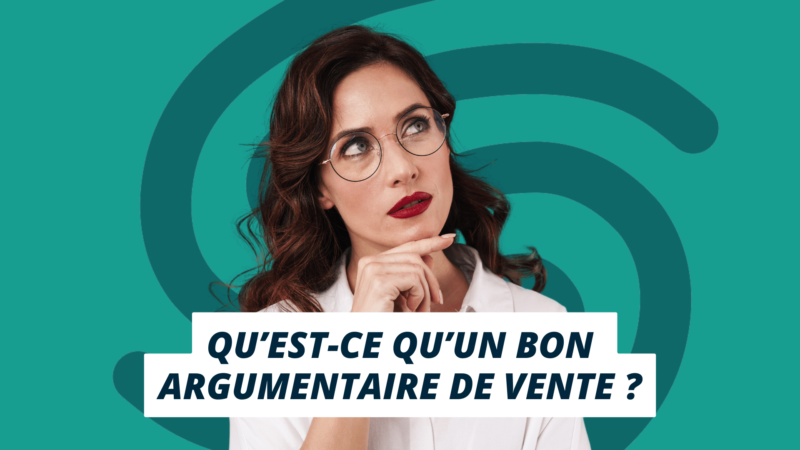 Argumentaire de vente : Définition & guide complet pour le bâtir ...